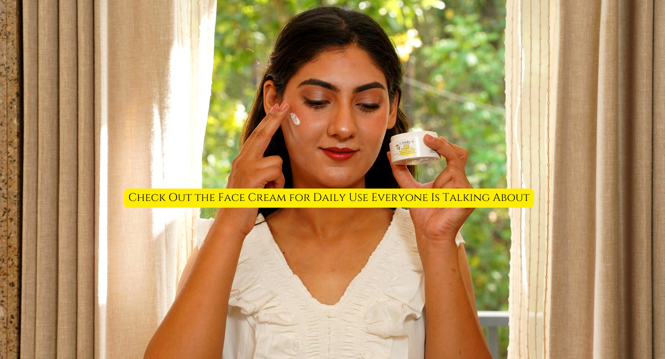 Check Out the Face Cream for Daily Use Everyone Is Talking About – Lashika Skincare